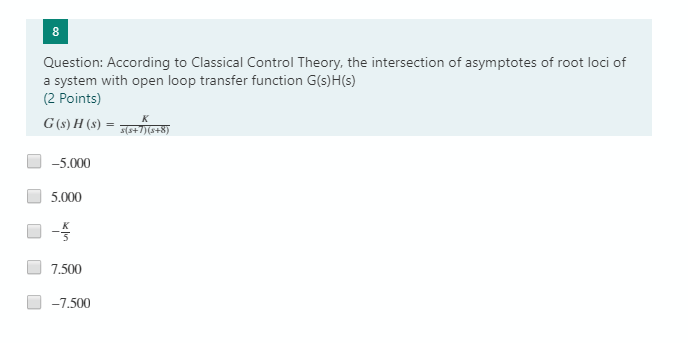 Solved 8 Question: According to Classical Control Theory, | Chegg.com