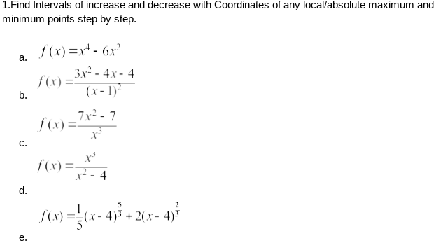 Solved 1.Find Intervals of increase and decrease with | Chegg.com