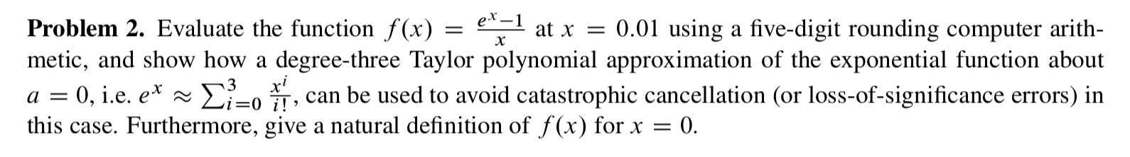 Solved Problem 2. Evaluate the function f(x)=xex−1 at x=0.01 | Chegg.com
