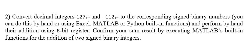 Solved 2) Convert decimal integers 12710 and −11210 to the | Chegg.com