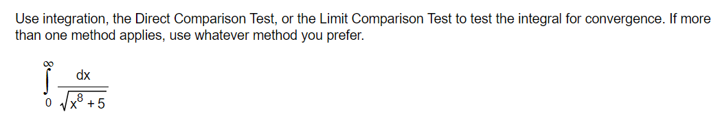 Solved Use integration, the Direct Comparison Test, or the | Chegg.com