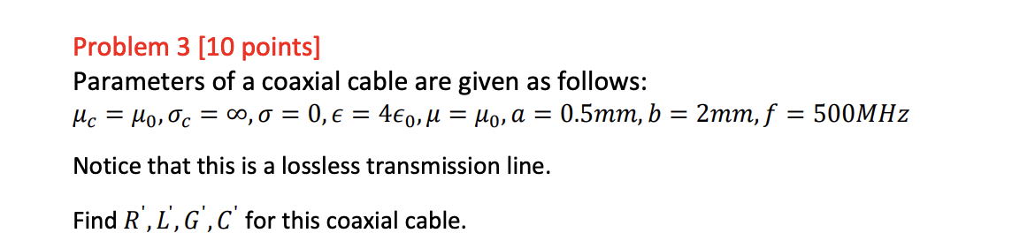 Solved Problem 3 [10 points] Parameters of a coaxial cable | Chegg.com