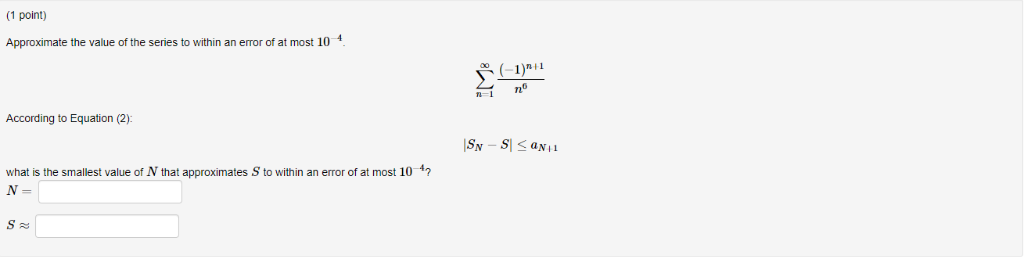 Solved (1 point) Approximate the value of the series to | Chegg.com