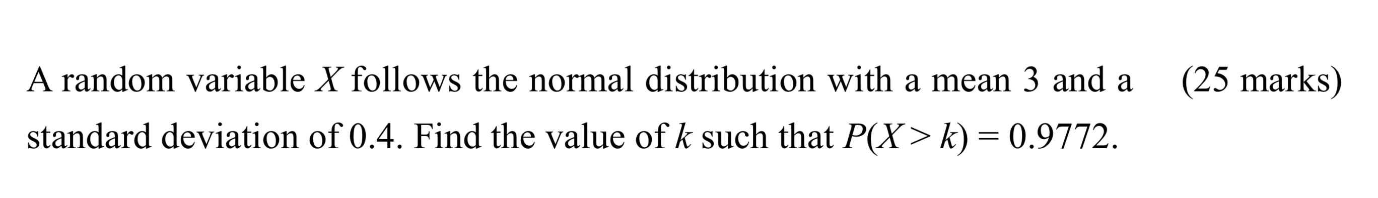 Solved (20 marks) A random variable X is normally | Chegg.com