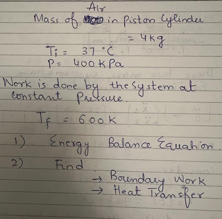 Solved Aix Mass of win Piston Cylinder 4 kg Ti = 37 - P= 400 | Chegg.com
