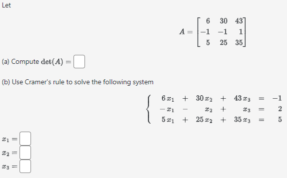 Solved A=⎣⎡6−1530−12543135⎦⎤ (a) Compute det(A)= (b) Use | Chegg.com