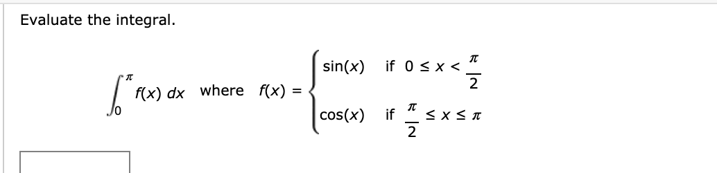 Solved Evaluate the integral. sin(x) if 0 | Chegg.com