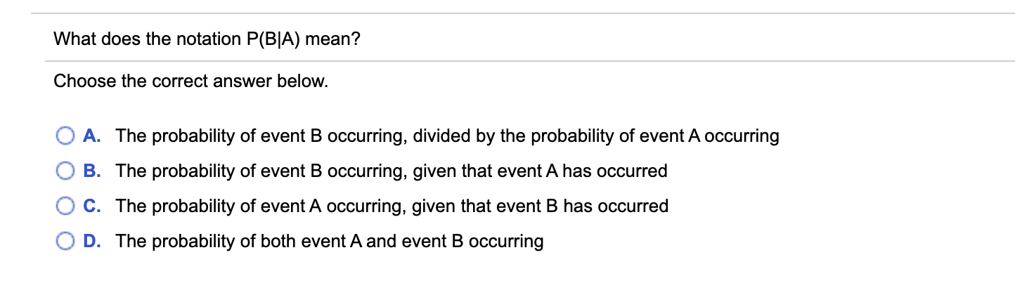 Solved What does the notation P(BIA) mean? Choose the | Chegg.com