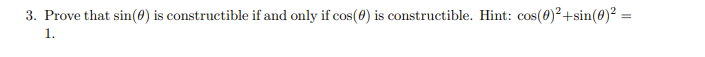 Solved 3. Prove that sin(0) is constructible if and only if | Chegg.com