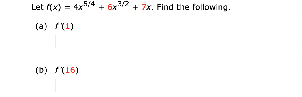 Solved Let f(x)=4x5/4+6x3/2+7x. Find the following. (a) | Chegg.com
