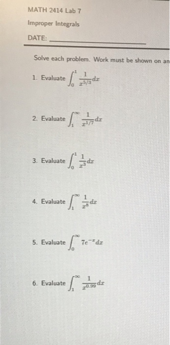 Solved MATH 2414 Lab 7 Improper Integrals DATE: Solve each | Chegg.com