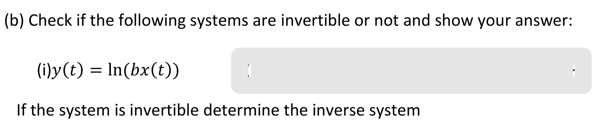 Solved (b) Check if the following systems are invertible or | Chegg.com