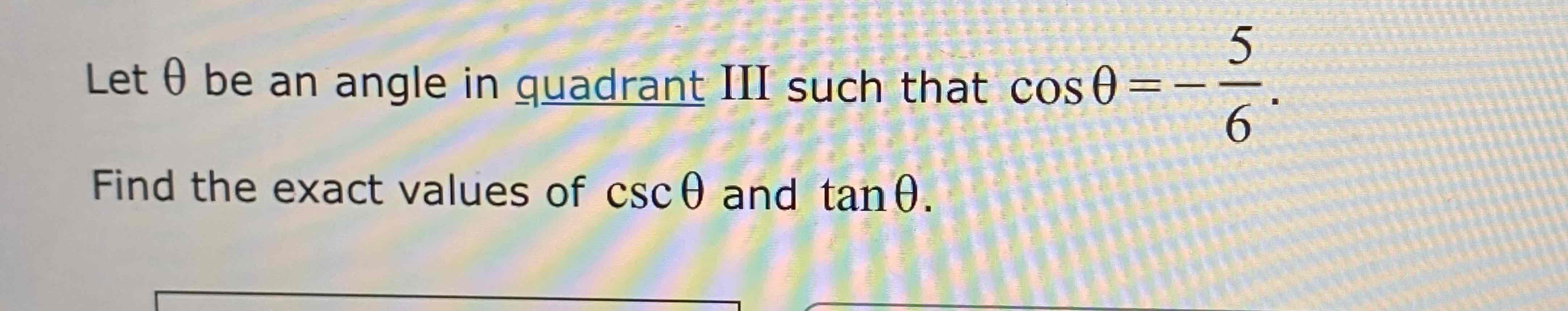 Solved Let θ ﻿be an angle in quadrant III such that | Chegg.com