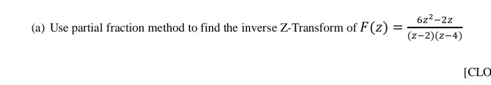Solved (a) Use partial fraction method to find the inverse | Chegg.com