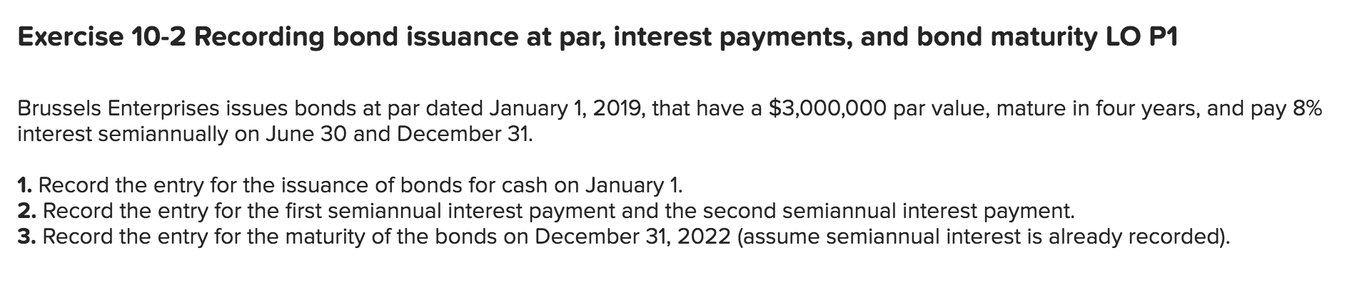 Solved Exercise 10-2 Recording bond issuance at par, | Chegg.com