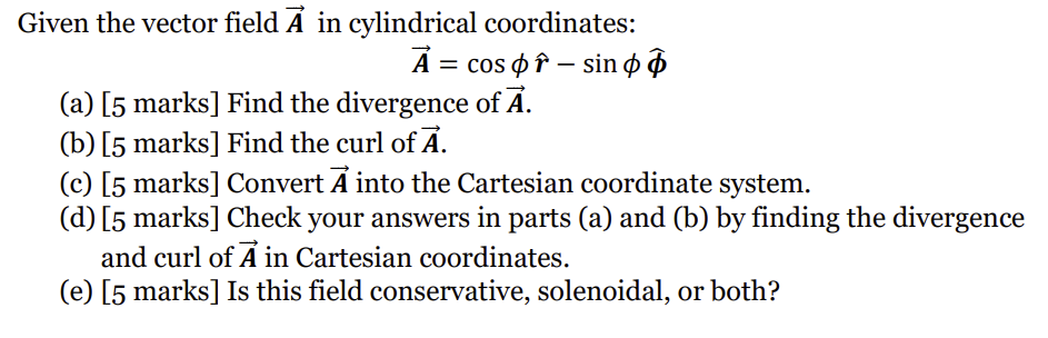 Solved - Given the vector field À in cylindrical | Chegg.com