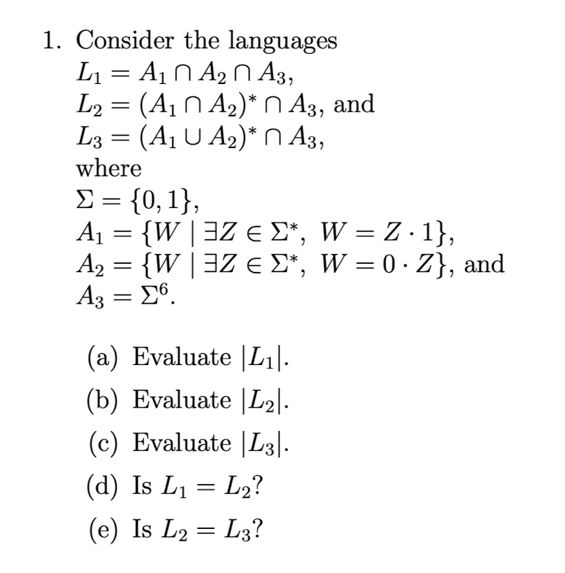 Solved 1. Consider the languages L1=A1∩A2∩A3,L2=(A1∩A2)∗∩A3, | Chegg.com