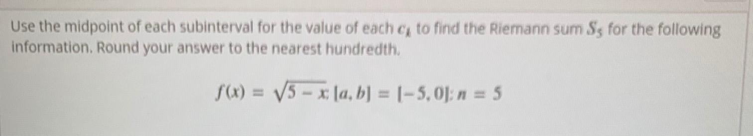 Solved Use the midpoint of each subinterval for the value of | Chegg.com