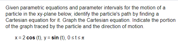 Solved Given parametric equations and parameter intervals | Chegg.com