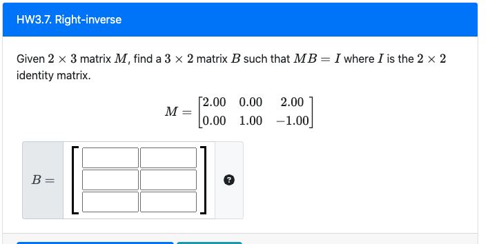Solved Given 2×3 Matrix M Find A 3×2 Matrix B Such That