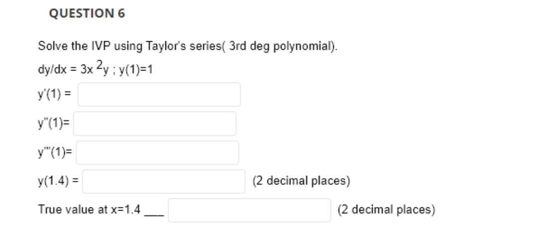 Solved QUESTION 6 Solve the IVP using Taylor's series( 3rd | Chegg.com