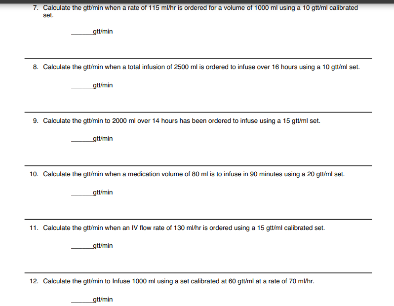 Solved 7. Calculate the gtt/min when a rate of 115ml/hr is | Chegg.com
