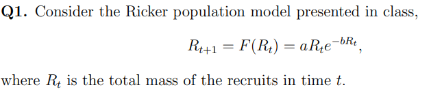 Solved Q1. Consider the Ricker population model presented in | Chegg.com