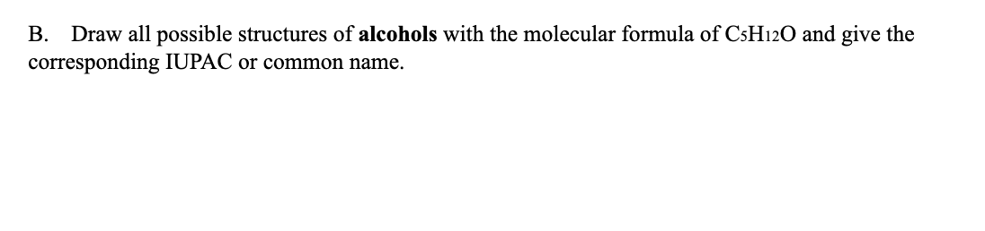 Solved B. Draw all possible structures of alcohols with the | Chegg.com