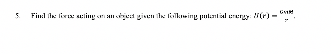 Solved GmM 5. Find the force acting on an object given the | Chegg.com