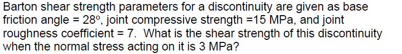 Solved Barton shear strength parameters for a discontinuity | Chegg.com