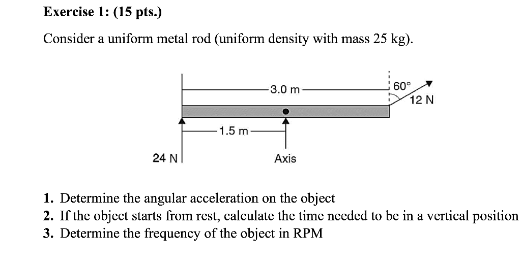 Solved Exercise 1: (15 pts.) Consider a uniform metal rod | Chegg.com