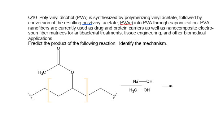 Solved Q10. Poly vinyl alcohol (PVA) is synthesized by | Chegg.com
