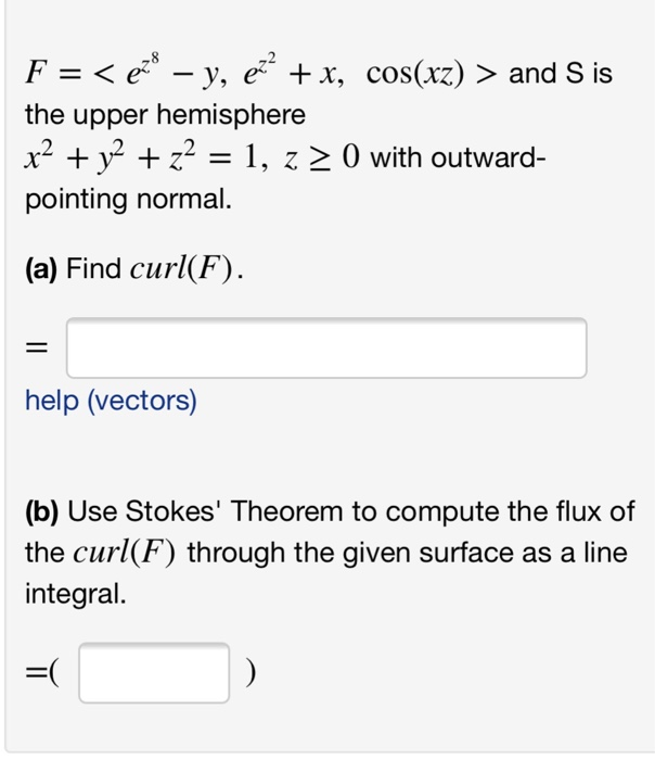 Solved the upper hemisphere x2 + y2 z2 = 1, z pointing | Chegg.com