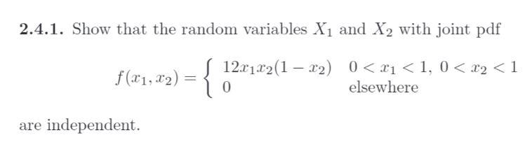 Solved 2.4.1. Show that the random variables X1 and X2 with | Chegg.com