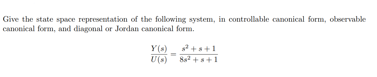 Solved Give the state space representation of the following | Chegg.com