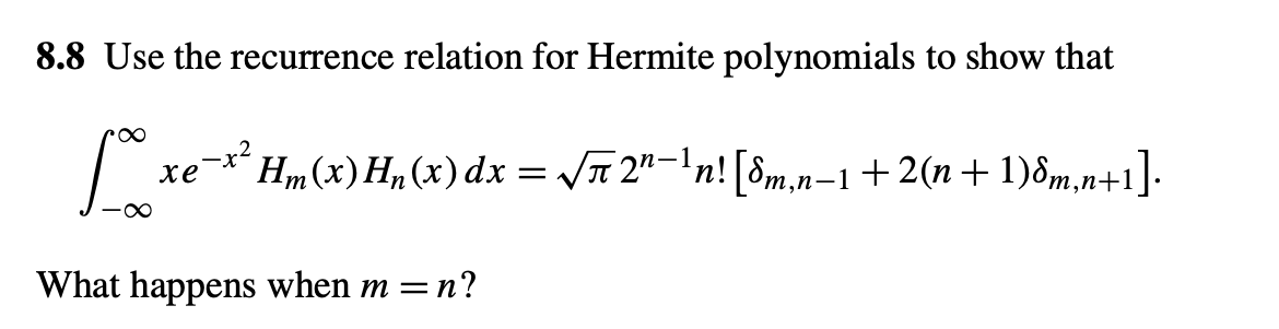 Solved 8.8 Use the recurrence relation for Hermite | Chegg.com
