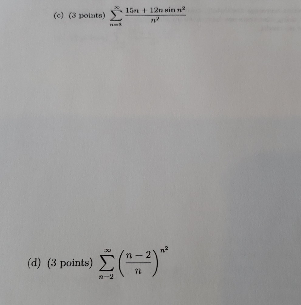 Solved 5. (12 points) Determine whether the following series | Chegg.com