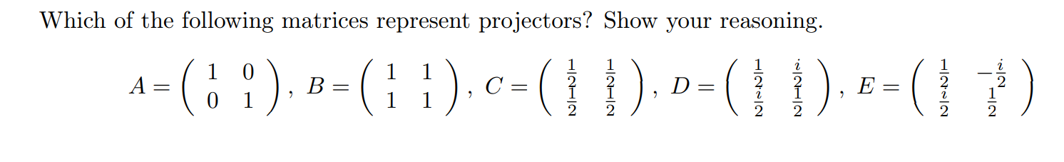 Solved Which of the following matrices represent projectors? | Chegg.com