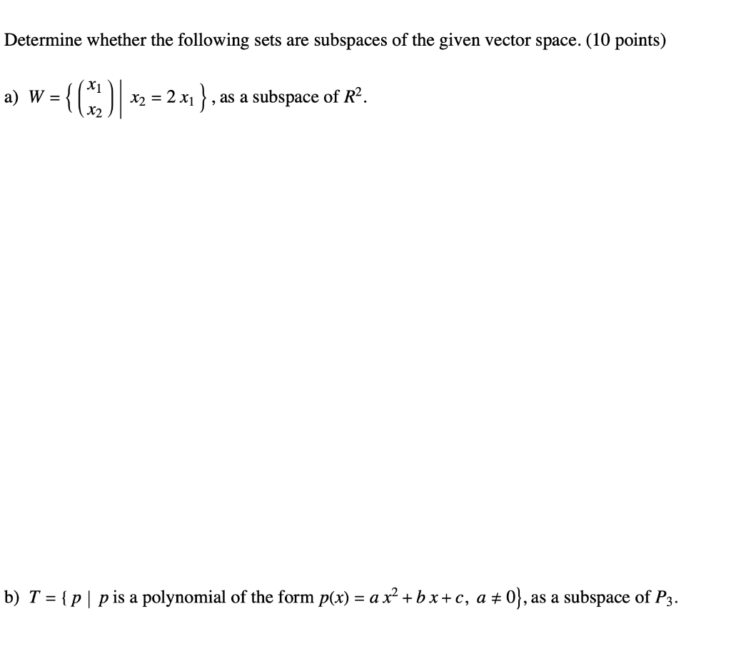 Solved Determine whether the following sets are subspaces of | Chegg.com