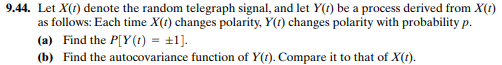 Solved 44. Let X(t) denote the random telegraph signal, and | Chegg.com