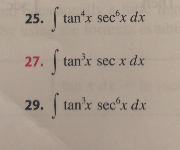 Solved 25. tanx secx dx 3 tanx sec x dx 27. tan'x sec x dx | Chegg.com