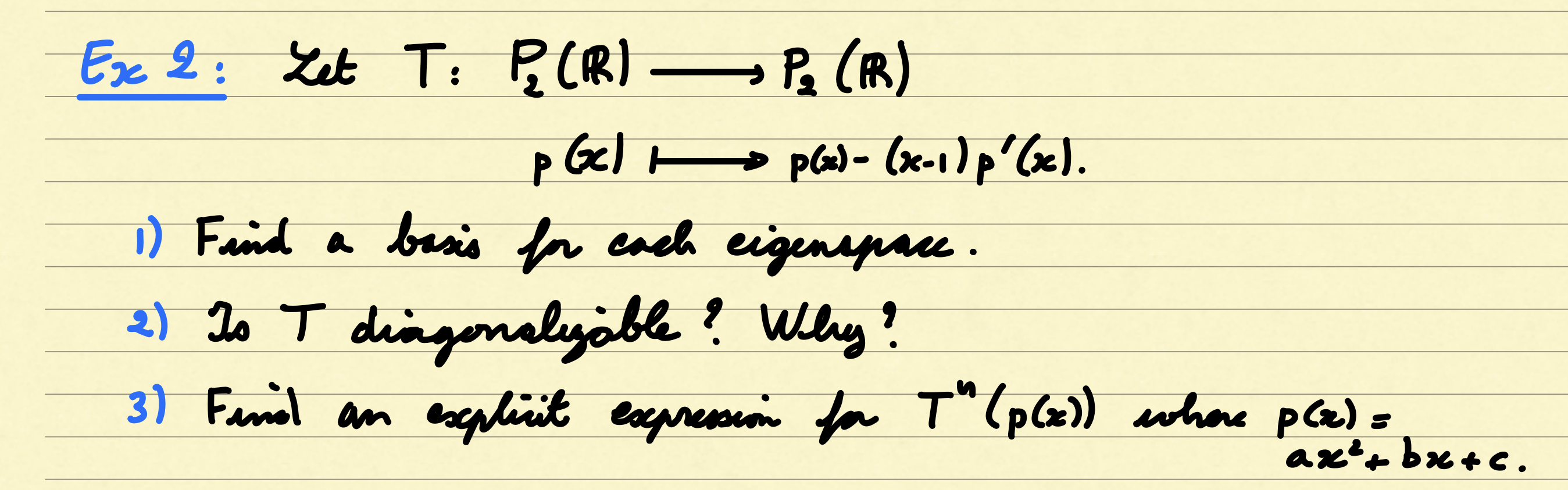 Solved Ex 2: Let T:P2(R) P2(R)p(x) p(x)−(x−1)p′(x). 1) Fiid | Chegg.com