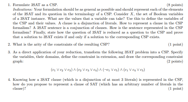 Solved 1. Formulate 3SAT as a CSP. (8 points) Indications: | Chegg.com
