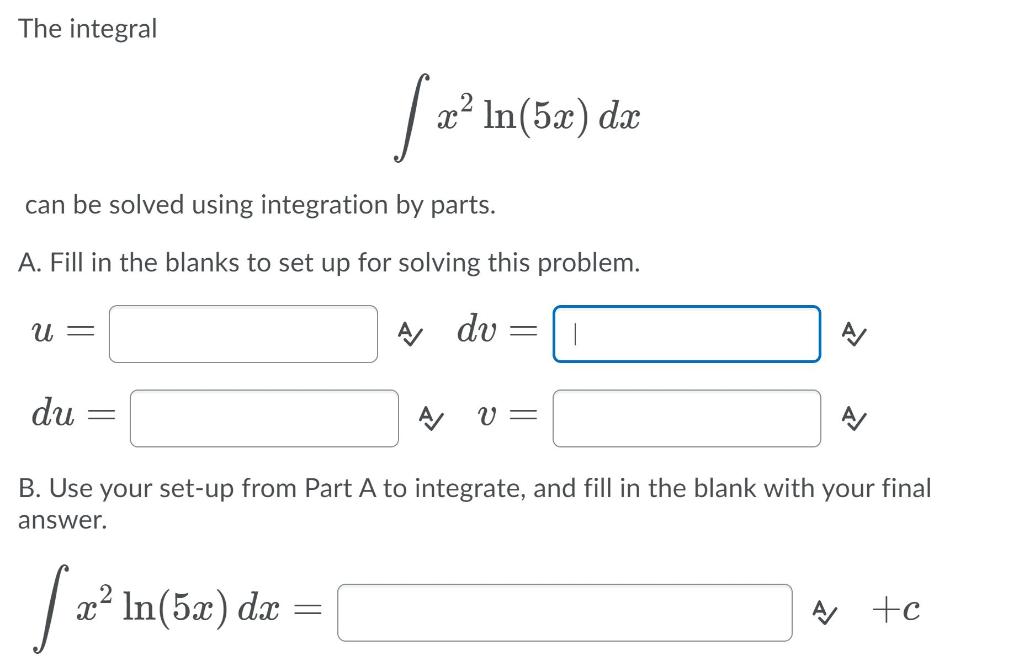 Solved The integral x? In(5x) dx can be solved using | Chegg.com