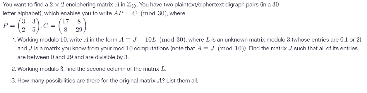You want to find a 2 x 2 enciphering matrix A in Z30. | Chegg.com