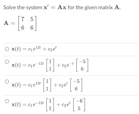 Solved Solve the system x′=Ax for the given matrix A. | Chegg.com