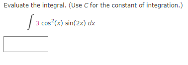 Solved Evaluate the integral. (Use C for the constant of | Chegg.com