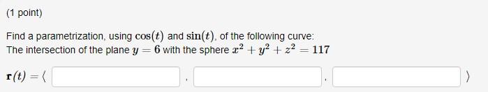 Solved (1 point) Find a parametrization, using cos(t) and | Chegg.com