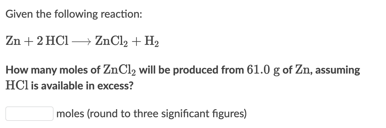Solved Given the following reaction: Zn+2HCl ZnCl2+H2 How | Chegg.com