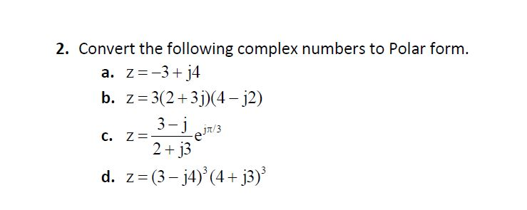 Solved 2. Convert the following complex numbers to Polar | Chegg.com